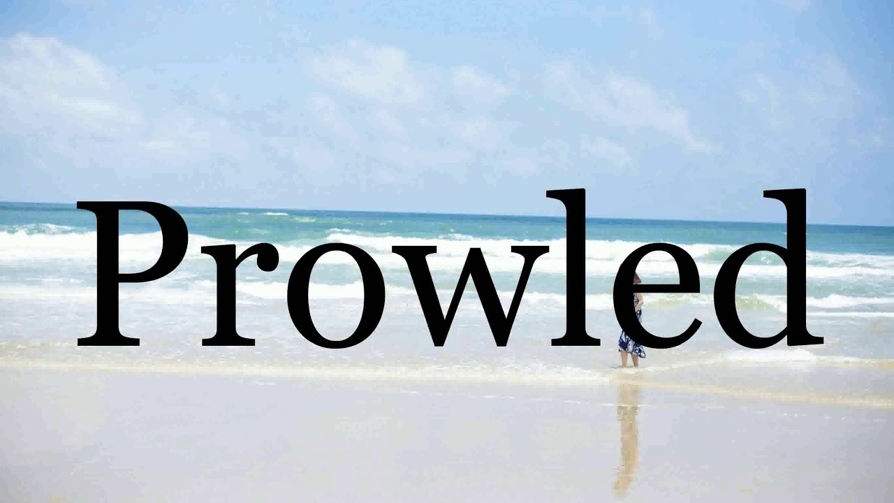 How To Pronounce Prowled🌈🌈🌈🌈🌈🌈Pronunciation Of Prowled - YouTube
