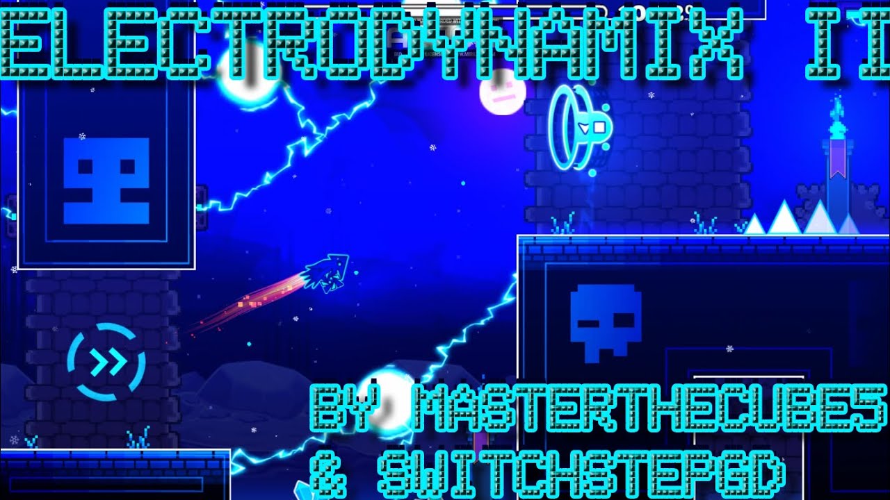 Geometry Dash - Electrodynamix II by Masterthecube5 & SwitchstepGD ...