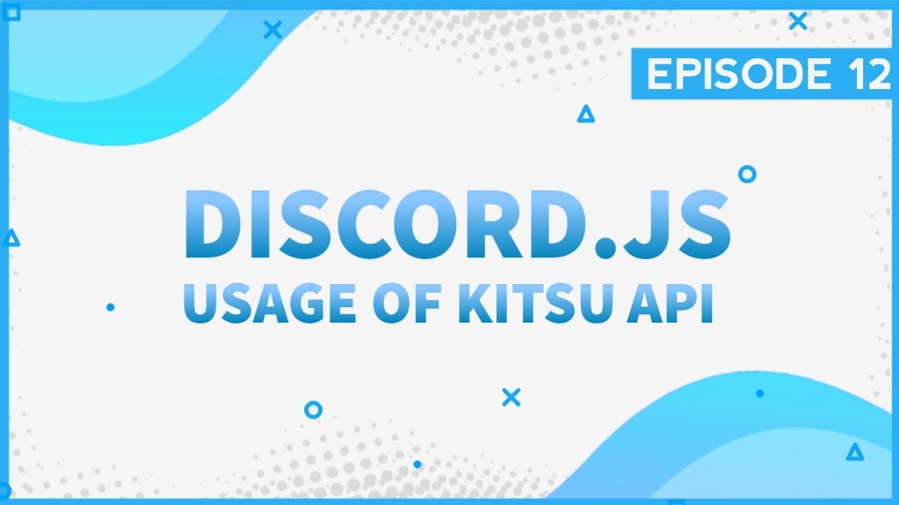 Guide To Use Kitsu API For Creating Discord Bot | Discord.JS v12 Part 12 - YouTube