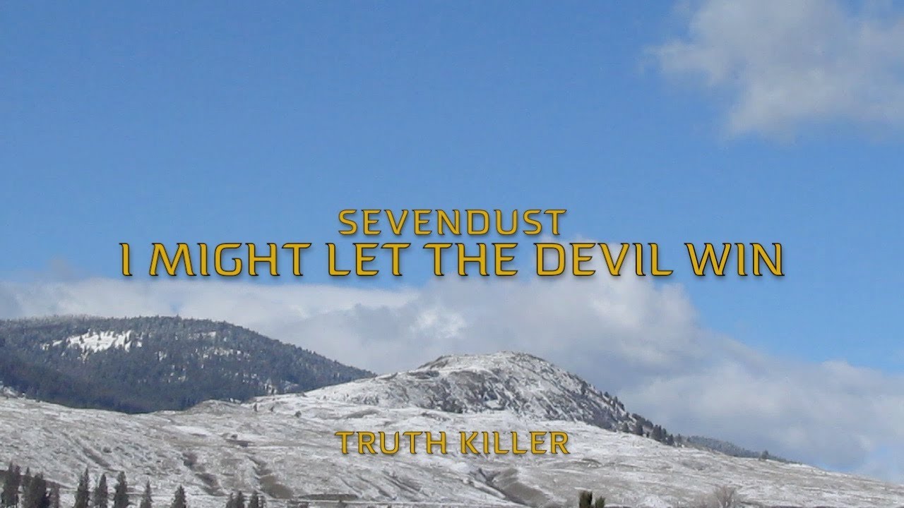 Sevendust - I Might Let the Devil Win (Lyrics) - YouTube