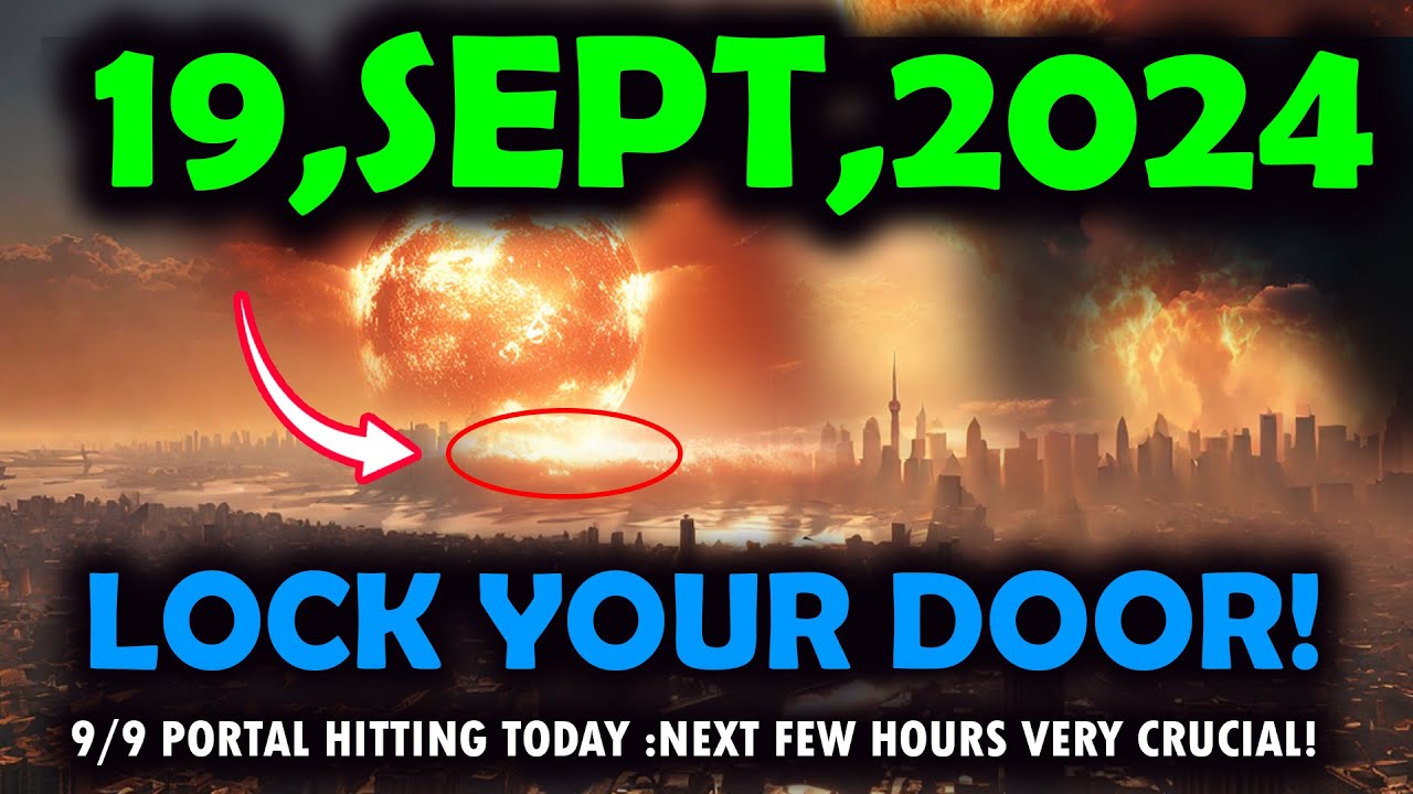 it's coming! 19 September 2024! 9/9 Portal Opening now :Next few hours ...