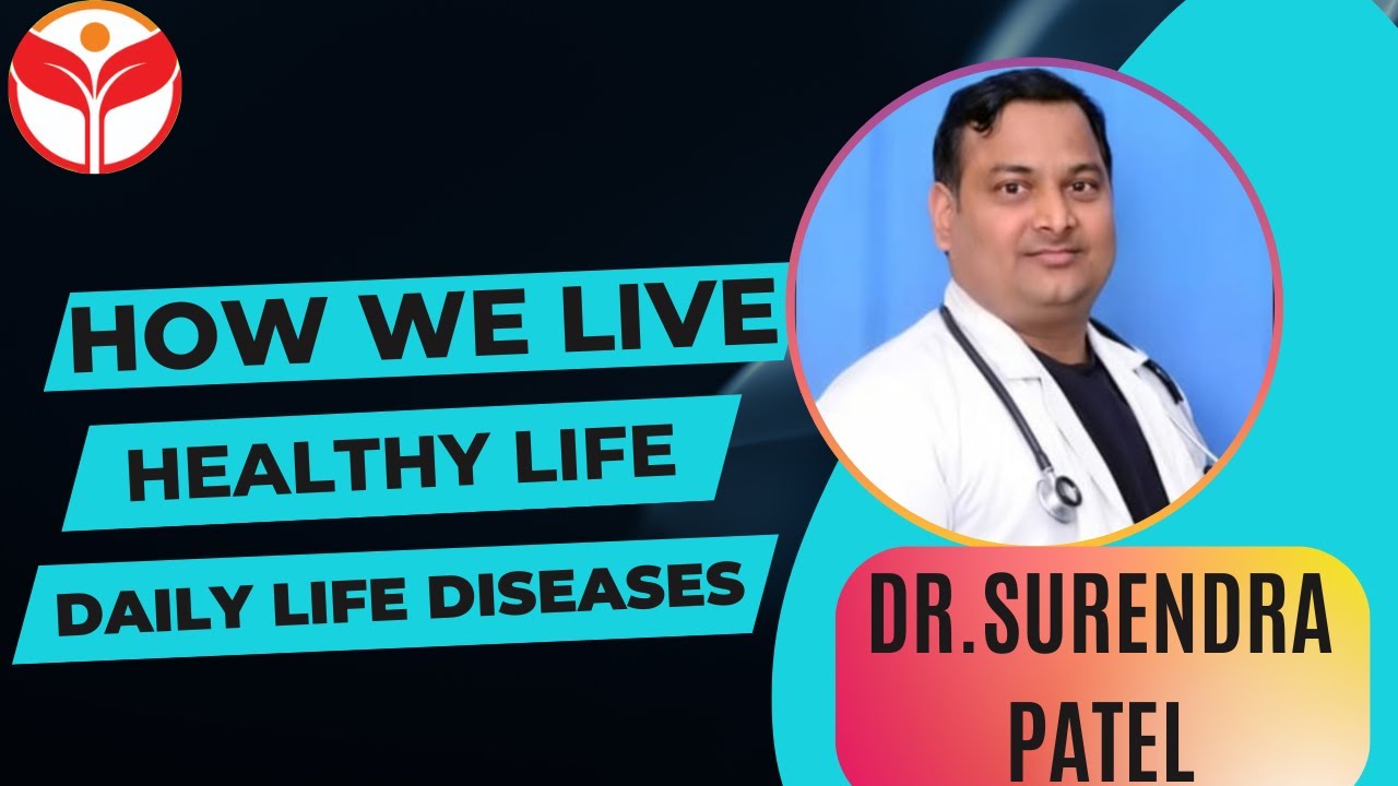 DAILY LIFE DISEASES BY - DR .SURENDRA PATEL | ATMARAM | KANPUR | - YouTube