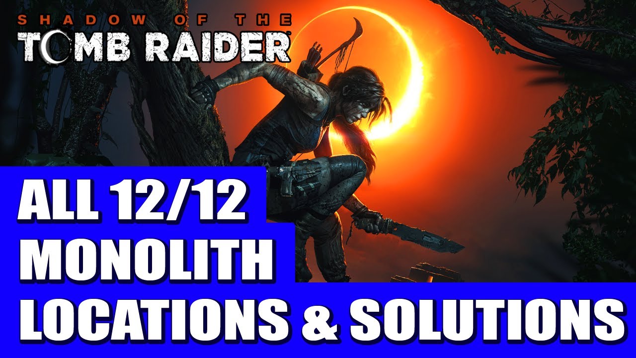 Shadow of the Tomb Raider: All Monolith Locations & Solutions (All 12 ...