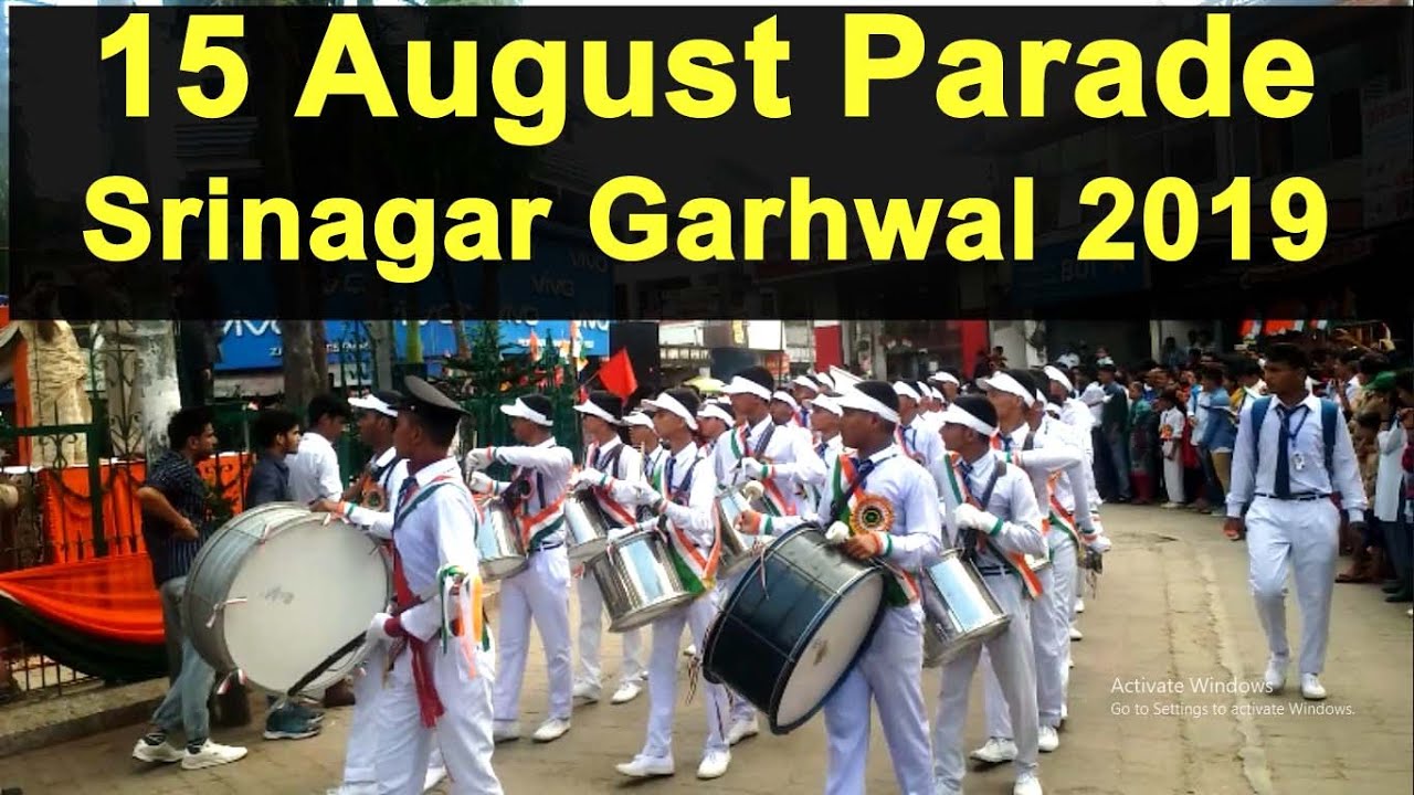 Srinagar Garhwal 15 August Parade 2019 | Independence Day Parade, Gola ...