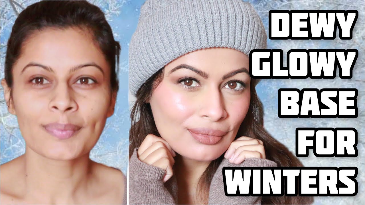 Dewy Glowy Base For Winters | Step by Step from Skincare to Makeup ...
