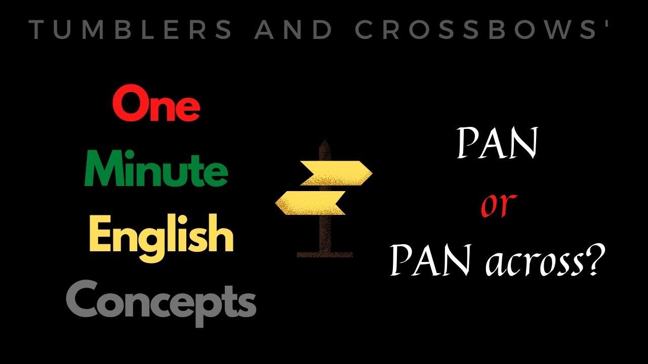 PAN or PAN Across? One Minute English Concepts / English expressions ...