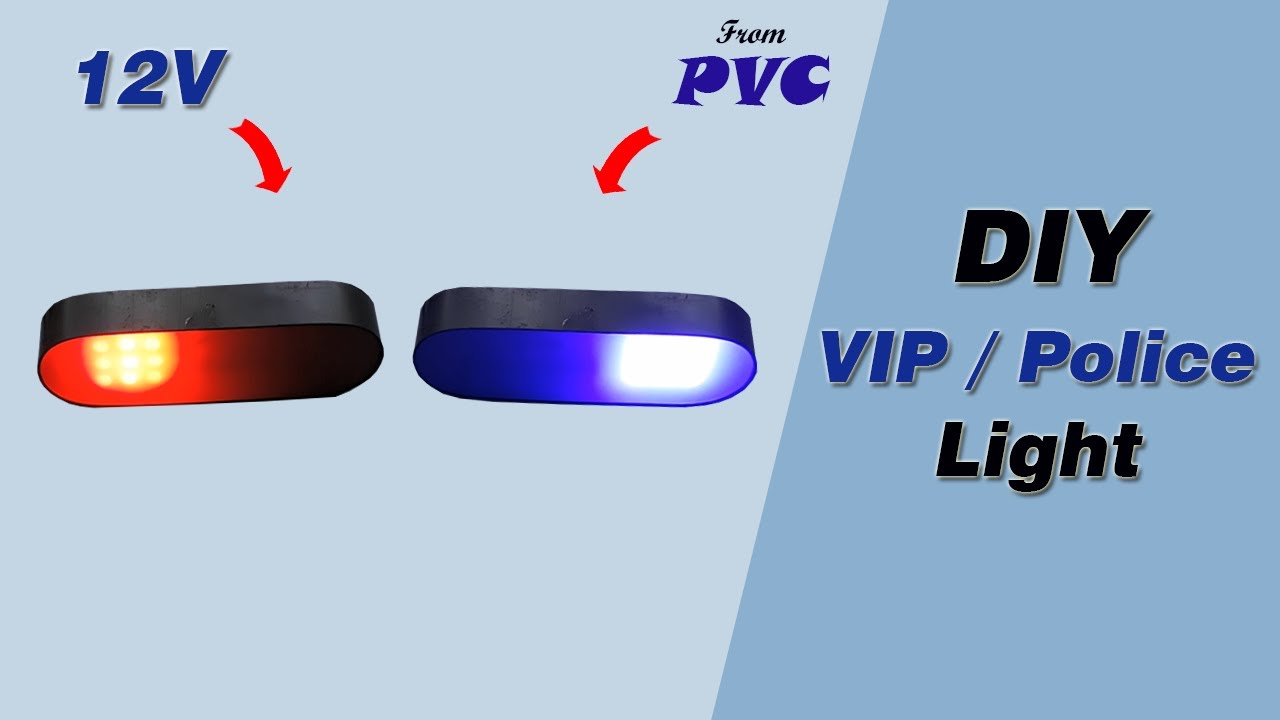 How to make a Police Strobe Light at Home from PVC Pipe | Homemade VIP ...