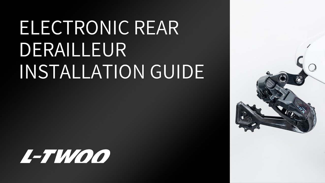 L-TWOO Electronic Rear Derailleur Installation Guide - YouTube