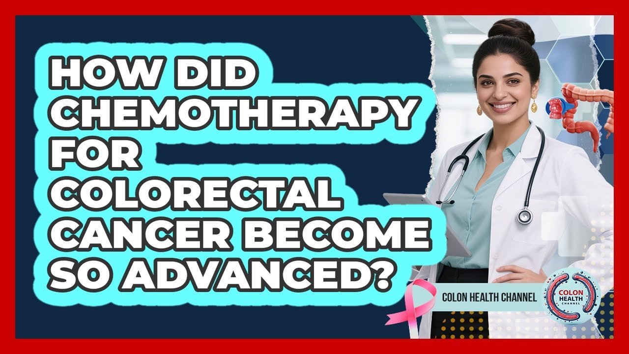 How Did Chemotherapy For Colorectal Cancer Become So Advanced? - Colon ...
