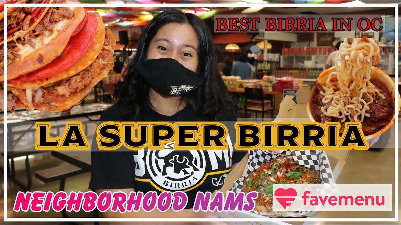 BEST BIRRIA IN ORANGE COUNTY at La Super Birria|Neighborhood Nams x ...