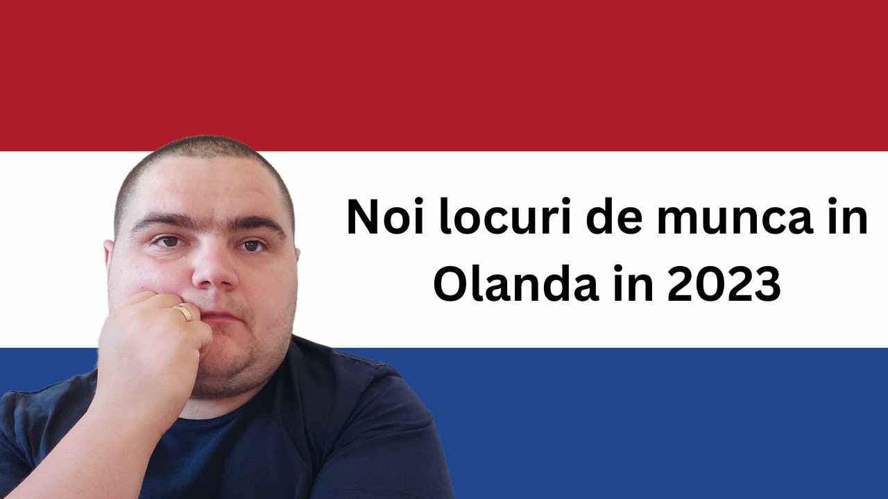 Locuri de munca in Olanda | Cum gasesti loc de munca in Olanda # ...