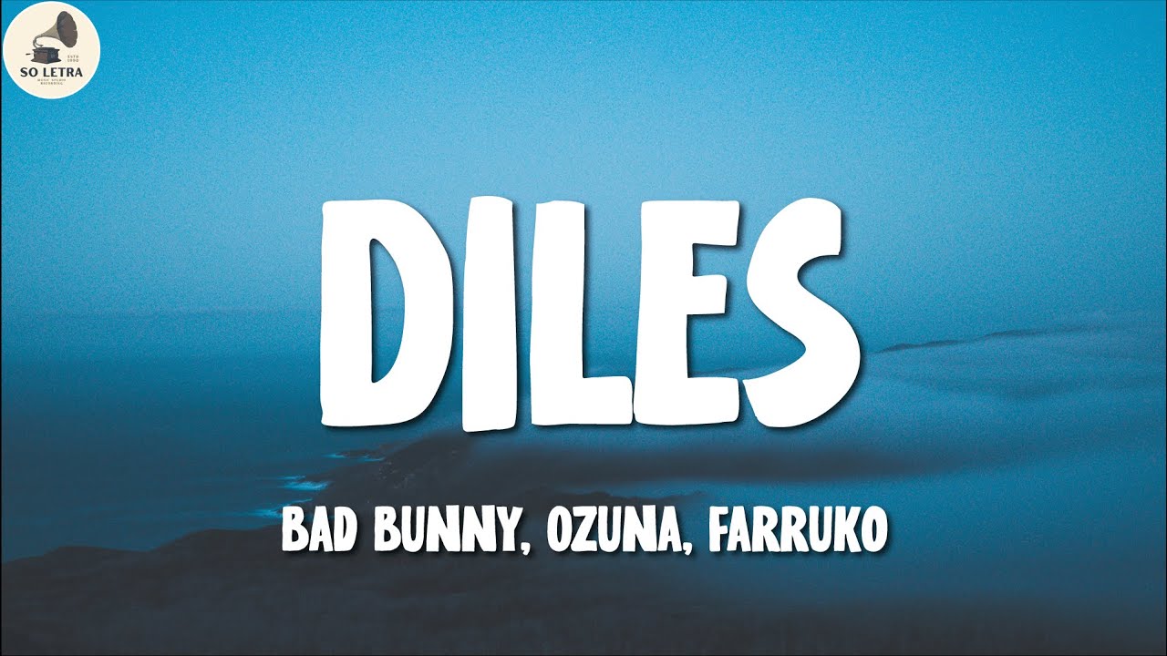 Diles ╸Bad Bunny, Ozuna, Farruko, Arcangel, Ñengo Flow | Letra/Lyrics ...