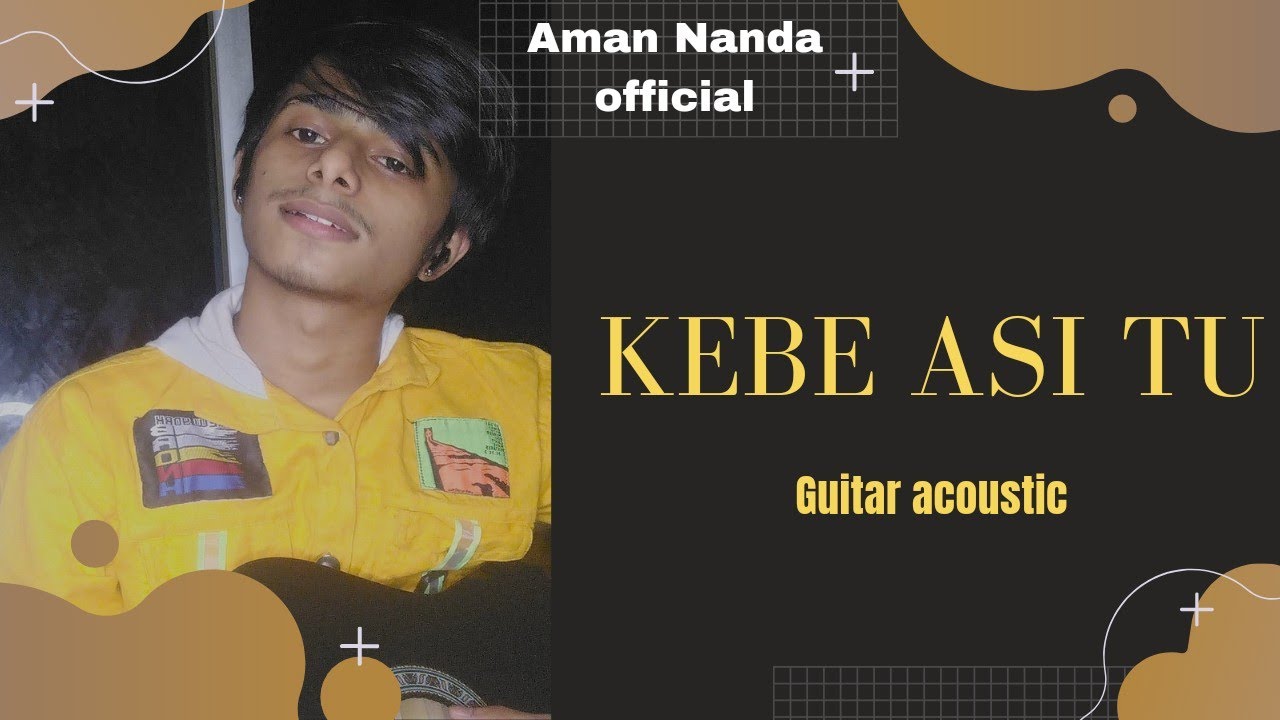 Kebe Asi Tu || Odia Song || Guitar Acoustic || Aman Nanda || - YouTube