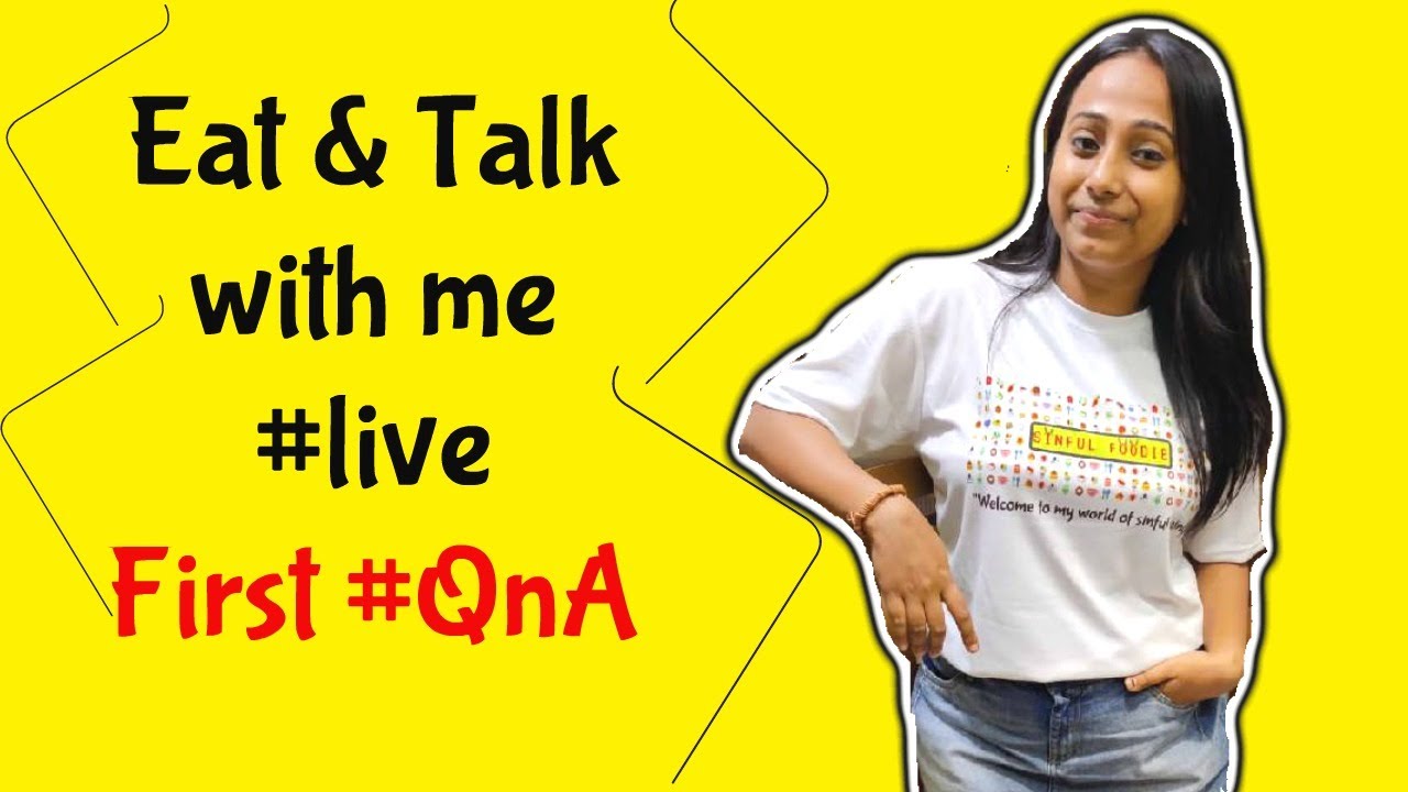 Lets Eat & Talk | My First Q n A - YouTube