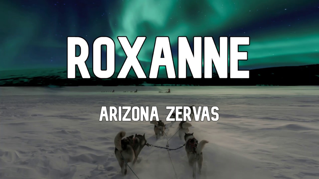 Arizona Zervas - Roxanne (Clean - Lyrics) - YouTube Music