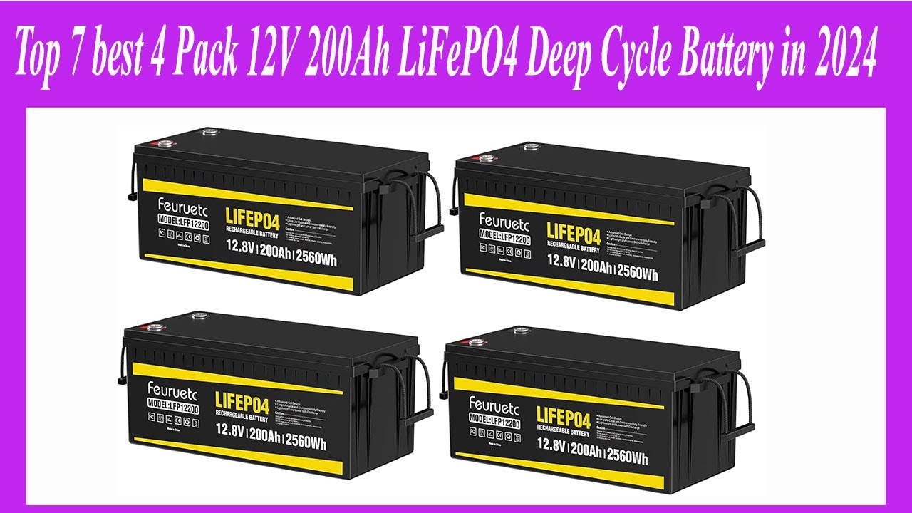 Top 7 best 4 Pack 12V 200Ah LiFePO4 Deep Cycle Battery in 2024 - YouTube