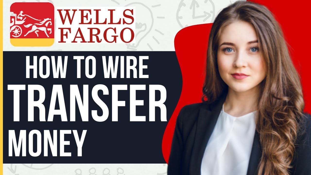 How to Wire Transfer Money on Wells Fargo | Wells Fargo Wire Transfer ...