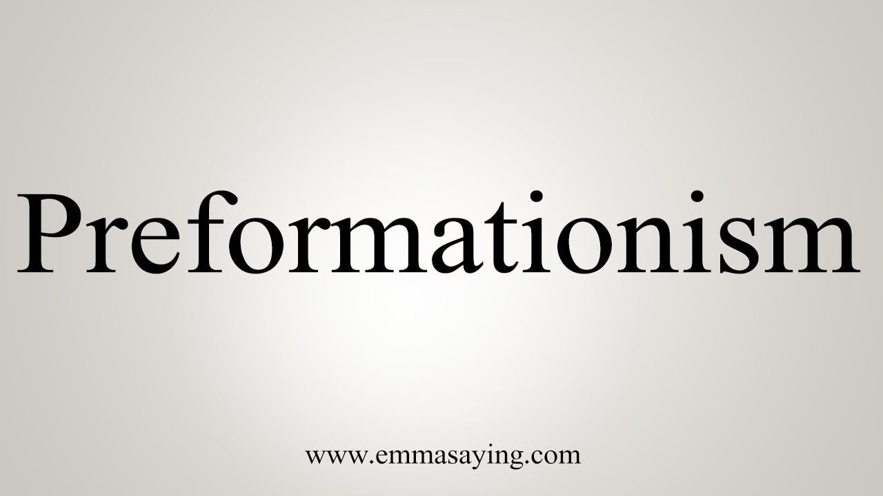 How To Say Preformationism - YouTube
