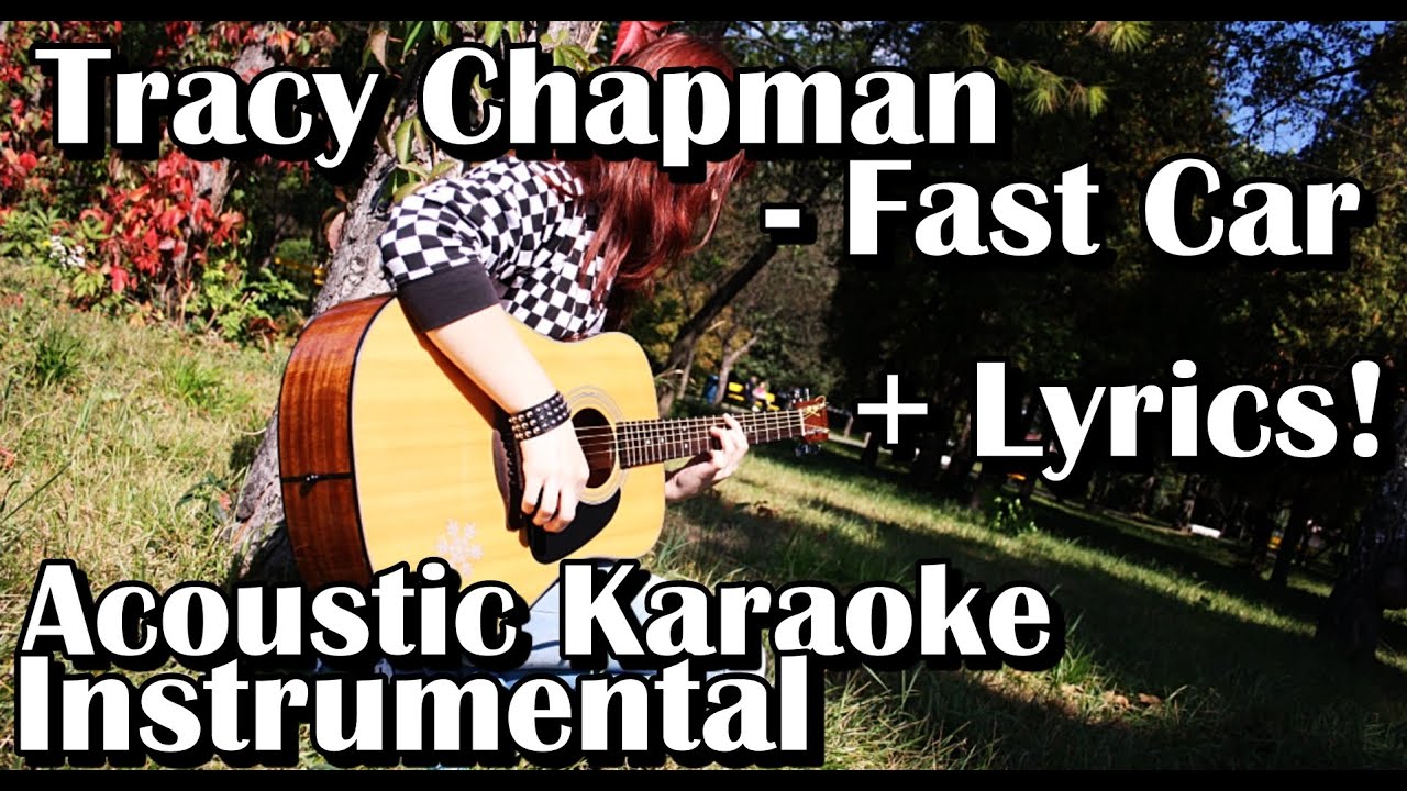 Tracy Chapman - Fast Car (Acoustic Karaoke Instrumental With Lyrics ...