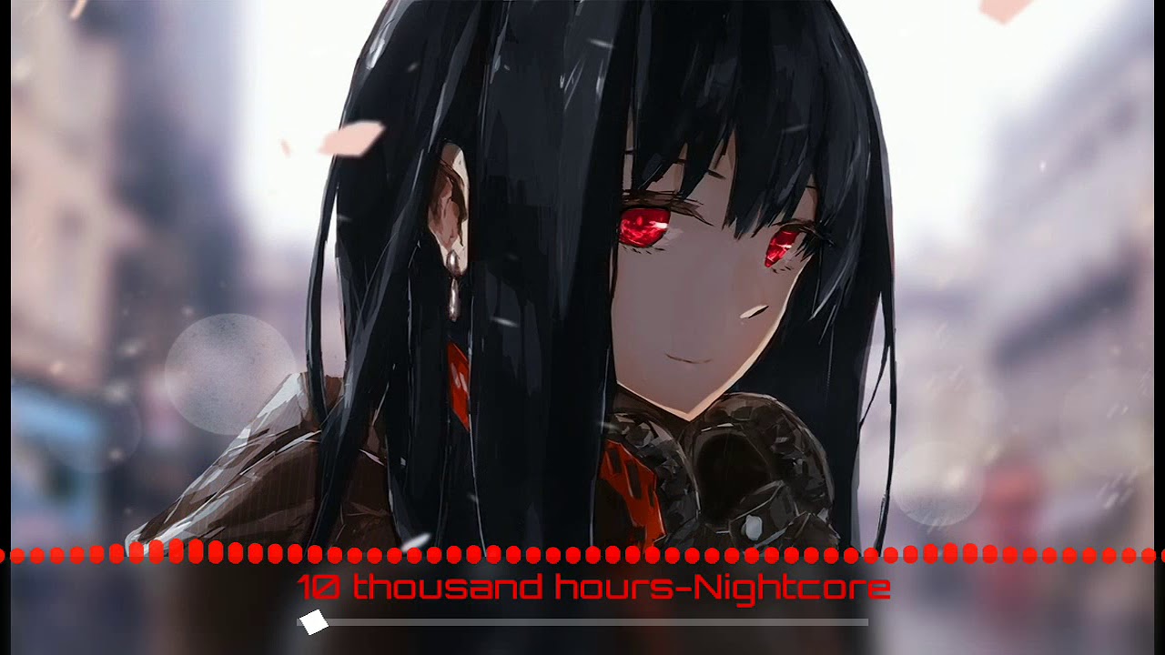 10 thousand hours-Nightcore - YouTube