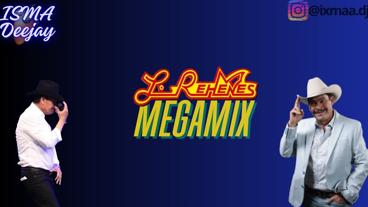Los Rehenes MEGAMIX (solo exitos) - ISMA Dj - YouTube