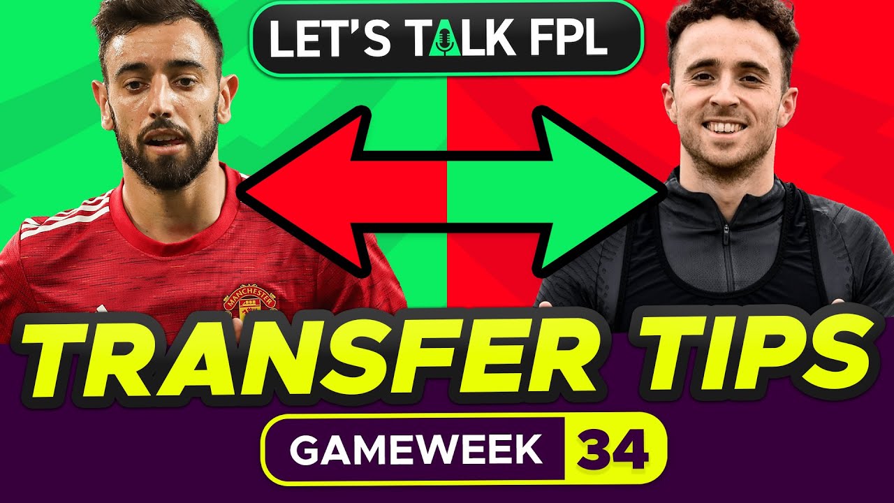 FPL TRANSFER TIPS FOR GAMEWEEK 34 | Who to buy and sell? | Fantasy ...