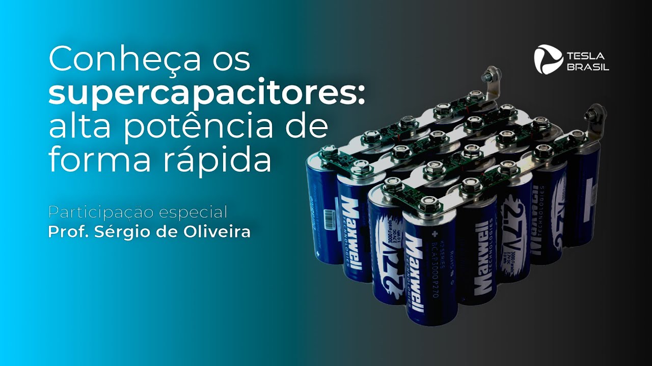 Papo Tesla Brasil - Ep 7 - O que são super capacitores? Você já conhece ...
