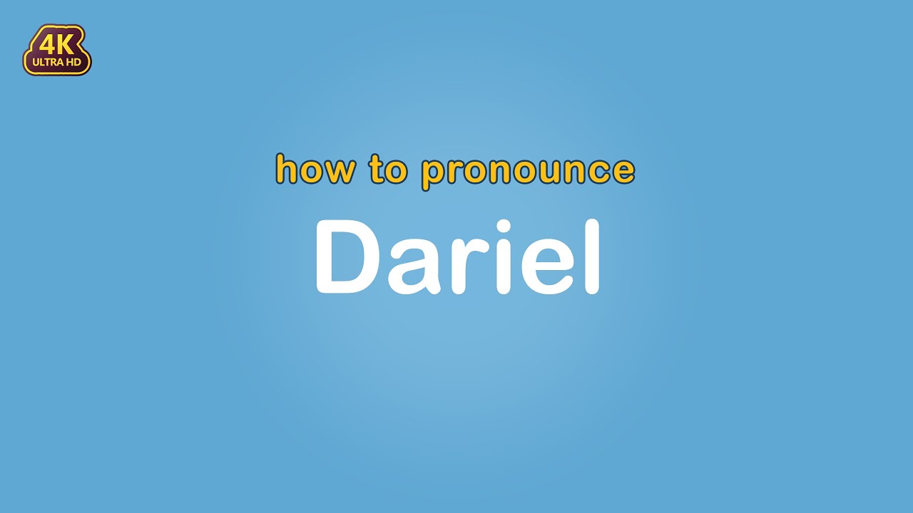 how to pronounce Dariel 【Name】 - YouTube