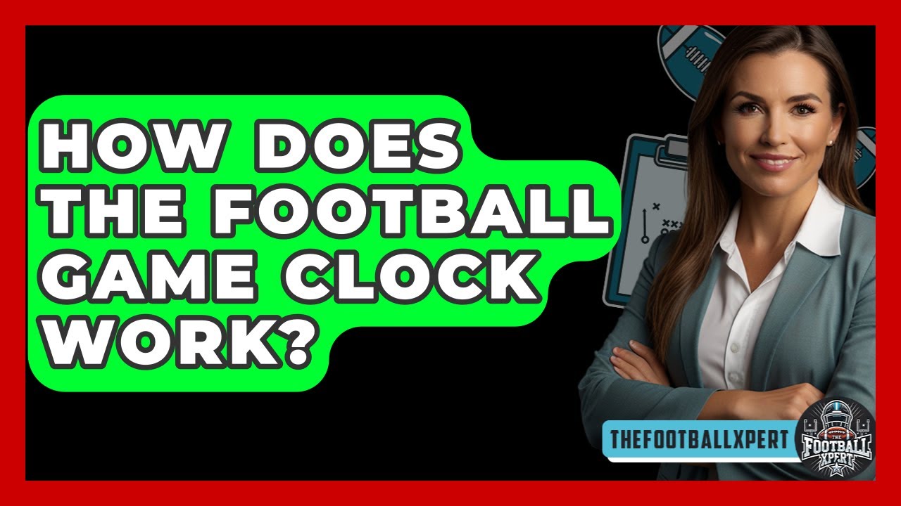 How Does The Football Game Clock Work? - The Football Xpert - YouTube