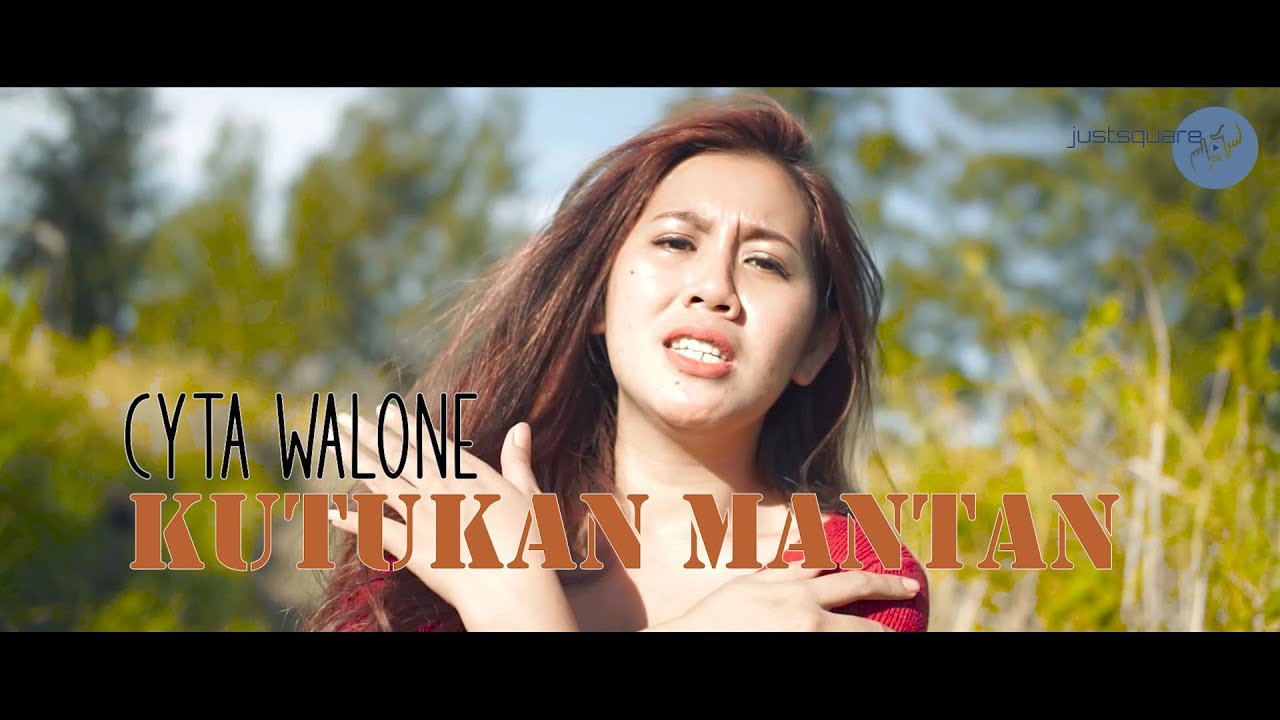 Cyta Walone - KUTUKAN MANTAN [Official Music Video] | REMIX FULL BASS ...