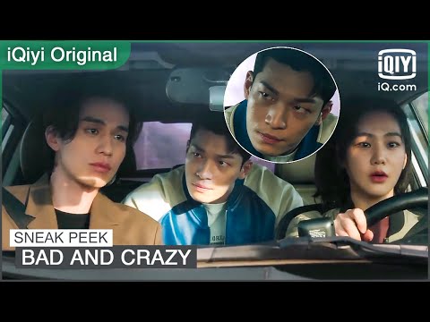 EP8 Sneak Peek | Bad and Crazy | iQiyi Original