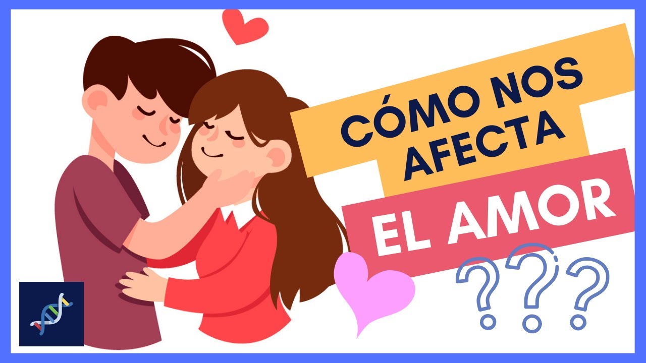 QUE SIGNIFICA ENAMORARSE (como nos afecta el AMOR)💕MEJORA TU RELACIÓN💕 ...