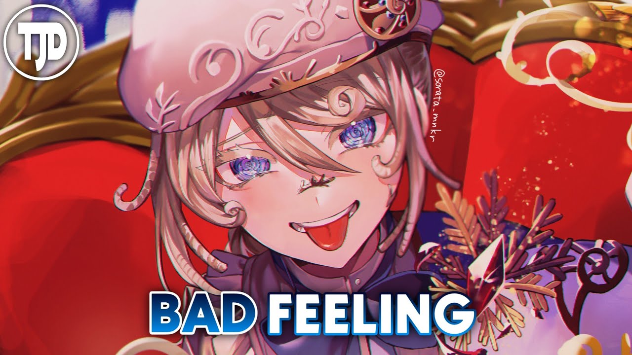 Nightcore - Bad Feeling (Oompa-Loompa) | Jagwar Twin (Lyrics) - YouTube