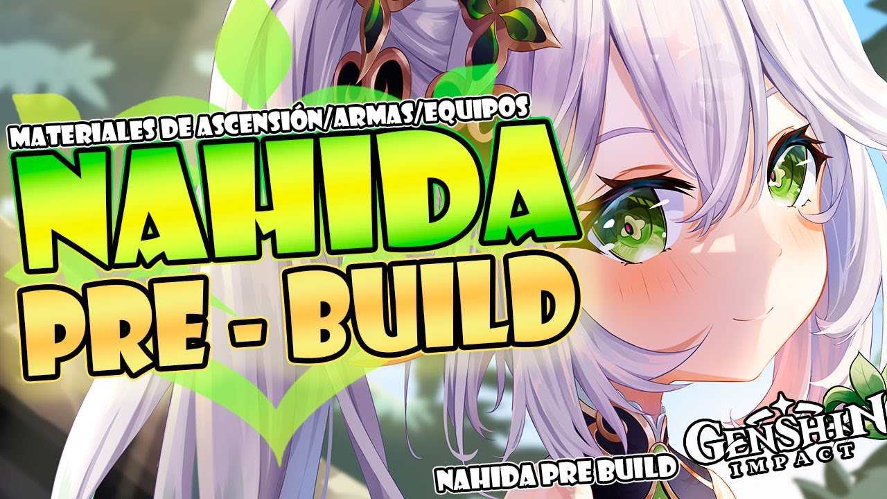 NAHIDA PRE-BUILD! 💚☘ - Build Nahida Materiales de ascensión, Armas ...