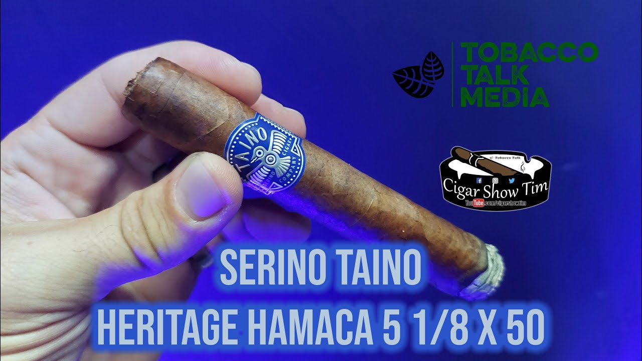 Serino Taino Heritage Hamaca | Cigar Show Tim | Tobacco Talk - YouTube