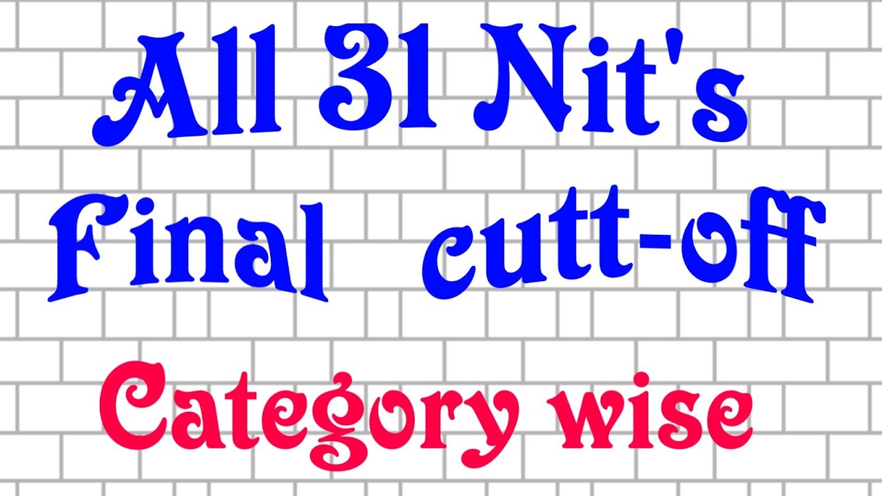 All nit cut-off 2019/category Wise cutoff/jee main rank Wise cutoff/top ...