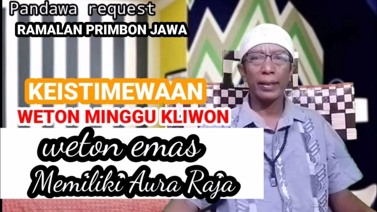 keistimewaan weton Minggu Kliwon,weton emas memiliki aura raja, RAMALAN ...