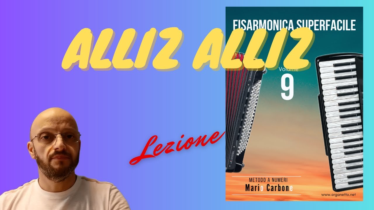Lezione - ALLIZ ALLIZ - Fisarmonica Superfacile Vol 9 - YouTube
