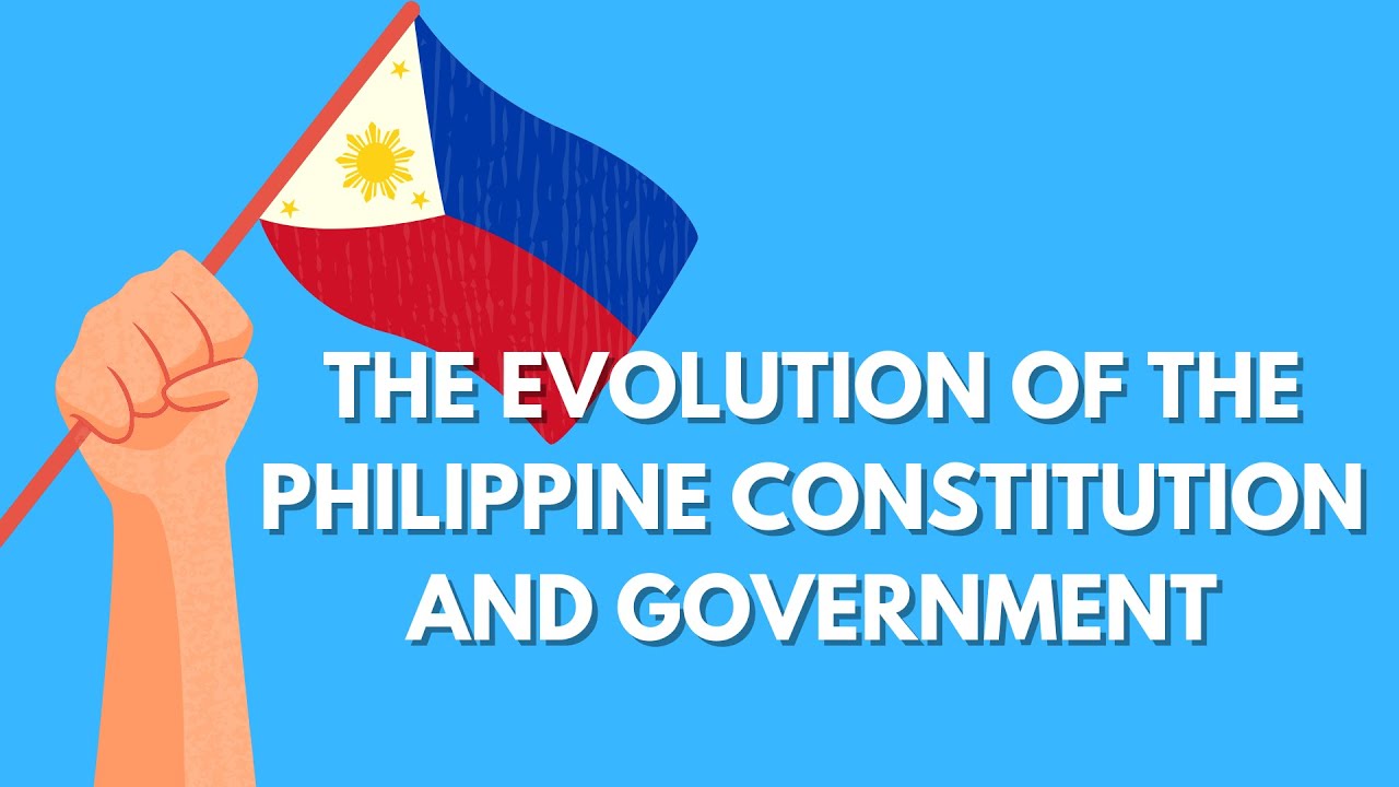 THE EVOLUTION OF THE PHILIPPINE CONSTITUTION AND GOVERNMENT 2 - YouTube