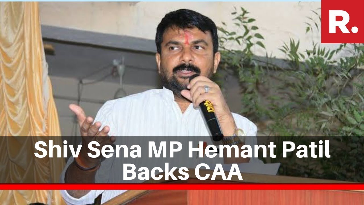 Shiv Sena MP Hemant Patil Backs CAA, Writes To Hingoli District ...