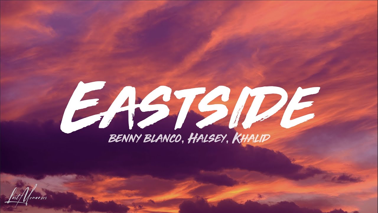 benny blanco, Halsey & Khalid - Eastside (Lyrics) - YouTube