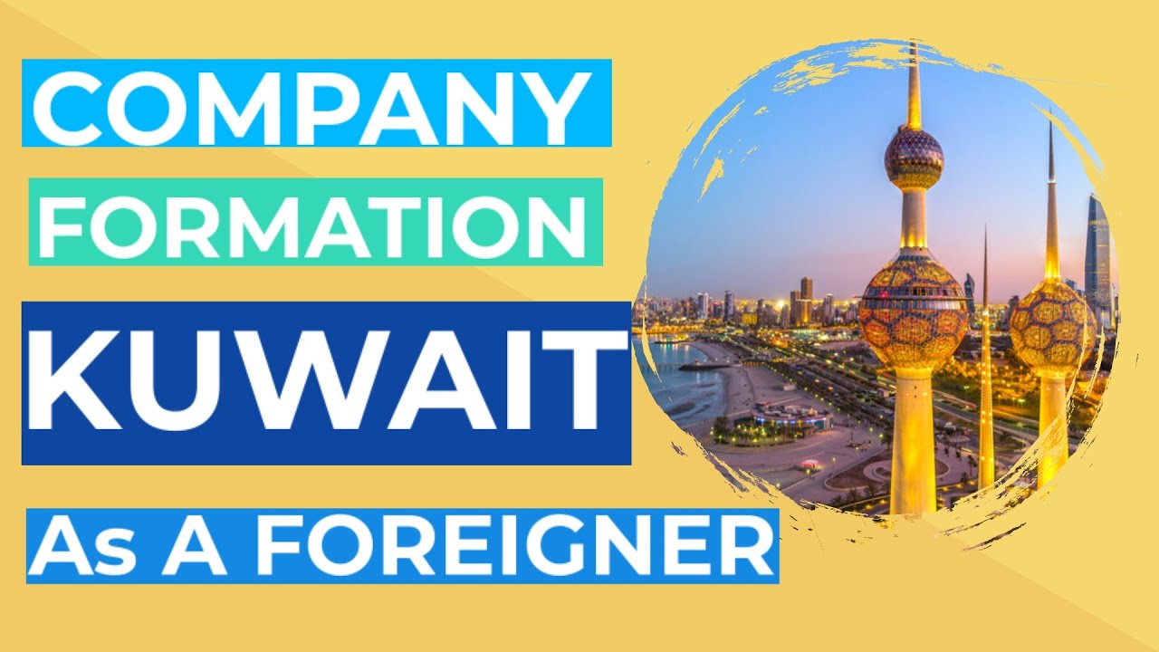 Company Formation In Kuwait | As a Foreigner - YouTube