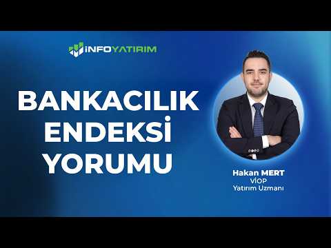 Bankacılık Endeksi Yorumu I Hakan Mert '8 Mayıs 2026' I İnfo Yatırım