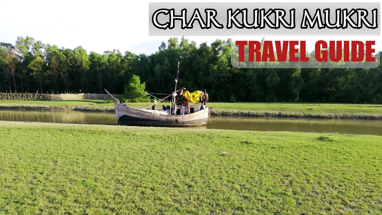Char Kukri Mukri Travel Guide || চর কুকরি মুকরির সম্পূর্ণ ভ্রমন গাইড ...