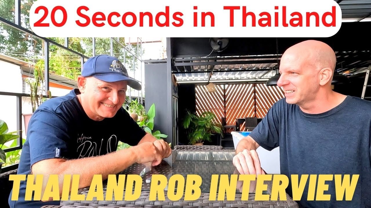 20 Seconds in Thailand - Thailand Rob Interview - Retire to Thailand ...