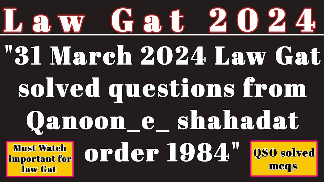 Law Gat 31 March 2024,Qanoon _e_Shahadat order 1984 /Qso Solved ...