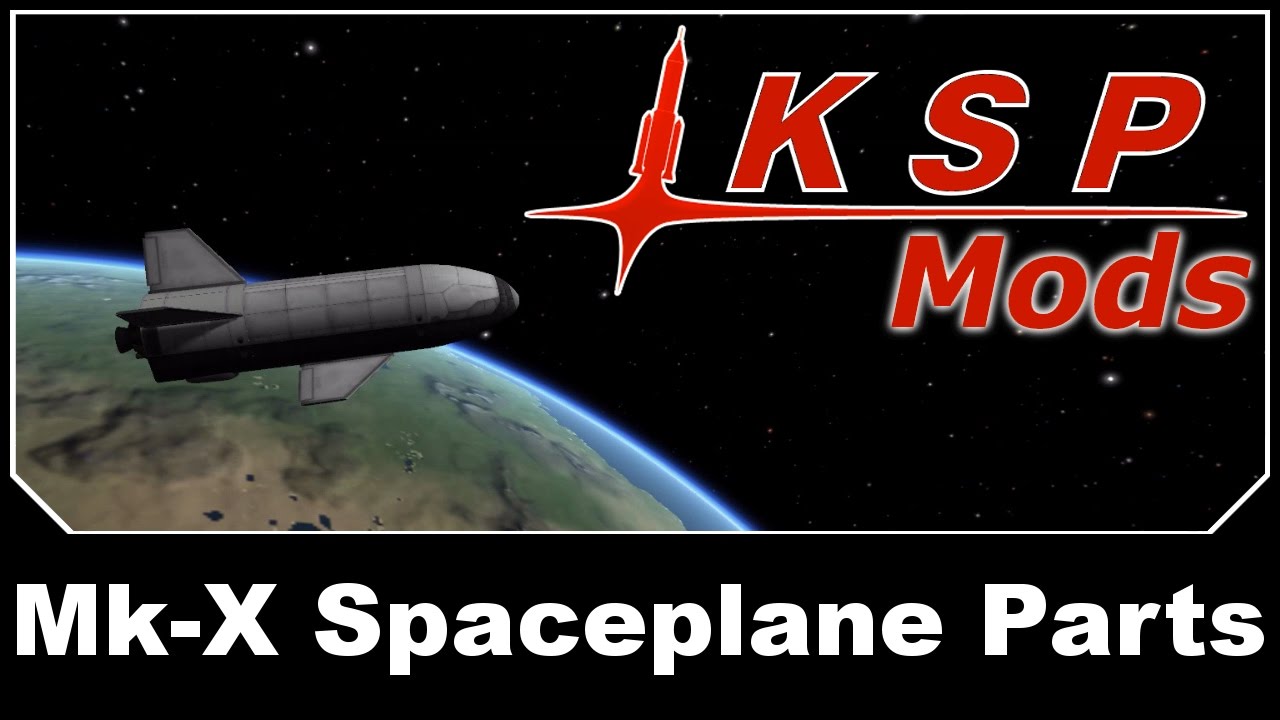 KSP Mods - Mk-X Spaceplane Parts - YouTube