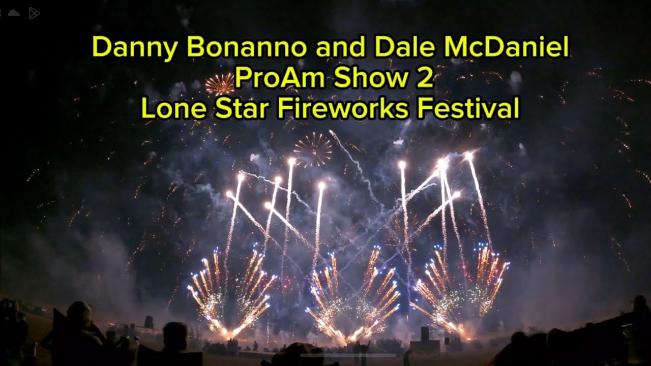 Danny Bonanno and Dale McDaniel - ProAm Show #2 Lone Star Fireworks ...