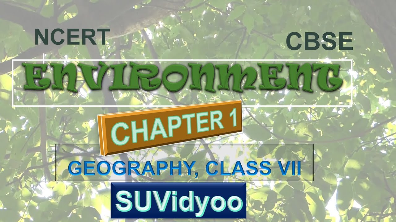 ENVIRONMENT CLASS 7 GEOGRAPHY BY SUVidyoo environmentclass7geography environment-class-7-geography-by-suvidyoo-environmentclass7geography