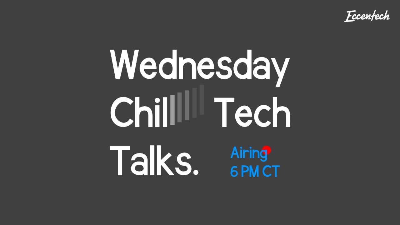 Wednesday Chill Tech Talks (Ep. 4) - YouTube